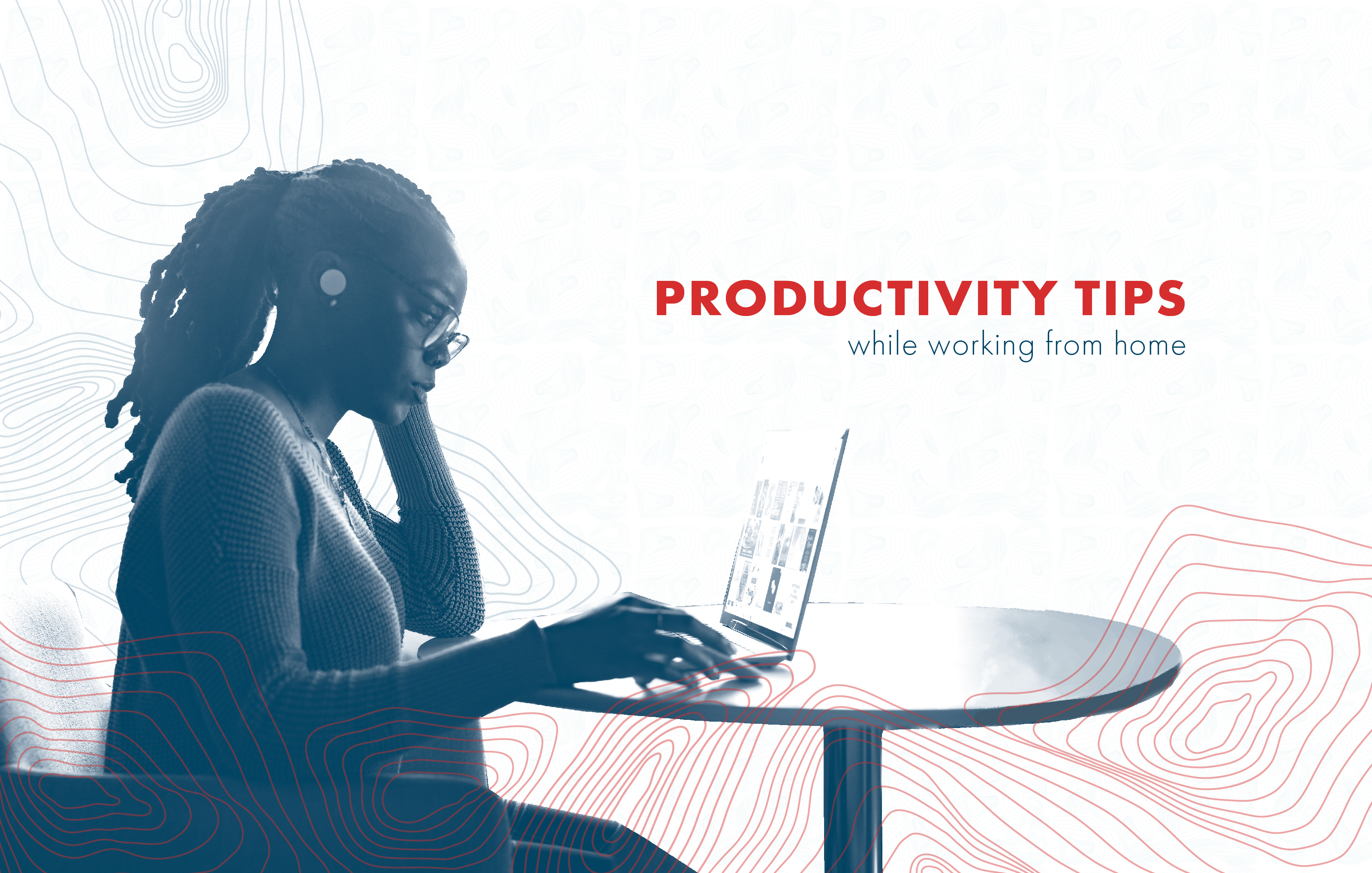 Productivity Tips While Working From Home